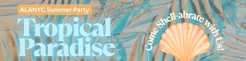 ALANYC Summer Party: Tropical Paradise